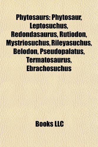 Phytosaurs: Phytosaur, Leptosuchus, Redo : Llc, Books: Amazon.es: Libros
