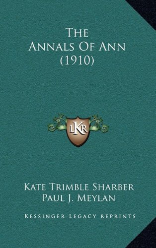 The Annals Of Ann (1910): Sharber, Kate Trimble, Meylan, Paul J ...