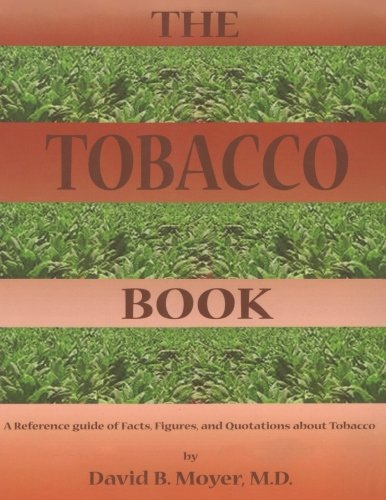 The Tobacco Book: A Reference Guide of Facts, Figures, and Quotations ...
