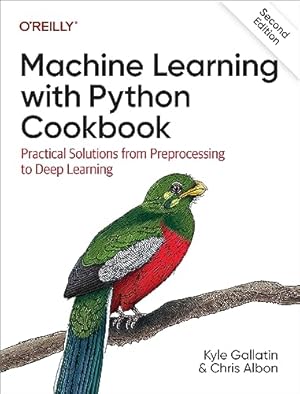 Machine Learning with Python Cookbook: Practical Solutions from ...
