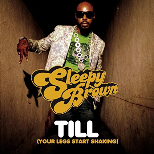 Play Till (Your Legs Start Shaking) by Sleepy Brown on Amazon Music