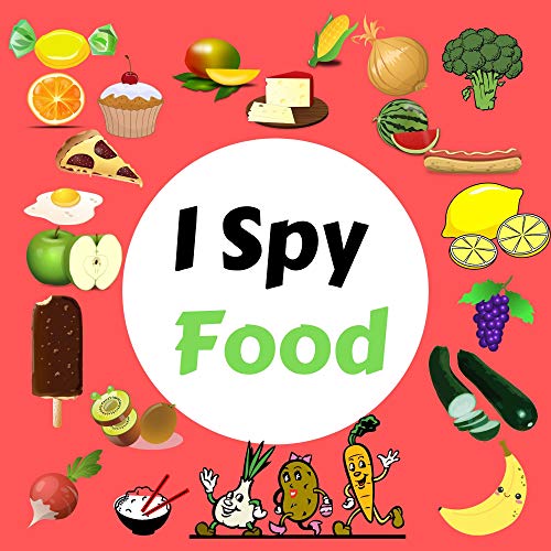 I SPY FOOD: A Fun Guessing Game- Alphabet Book Ages 2-5 for Toddlers ...