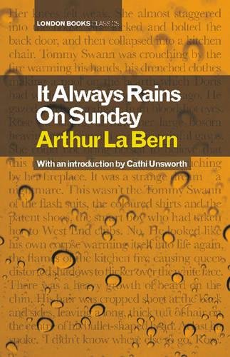 It Always Rains on Sunday: Amazon.co.uk: Arthur La Bern, Cathi Unsworth ...