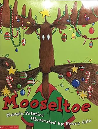 Mooseltoe: margie-palatini: 9780439330404: Amazon.com: Books