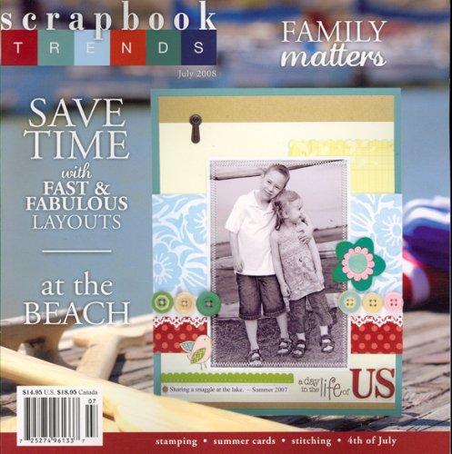Scrapbook Trends, July 2008 Issue: Editors of SCRAPBOOK TRENDS Magazine ...