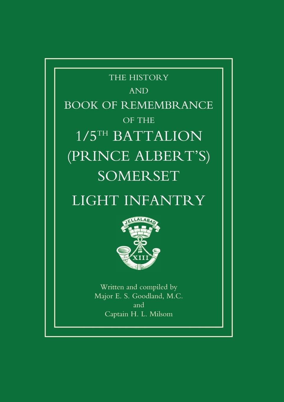 The 1/5Th Battalion (Prince Albert's) Somerset Light Infantry: Great ...