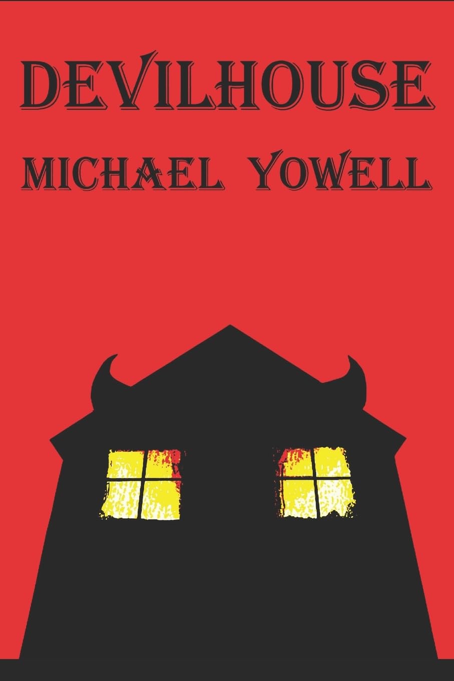 Devilhouse: Yowell, Michael: 9781482083897: Amazon.com: Books