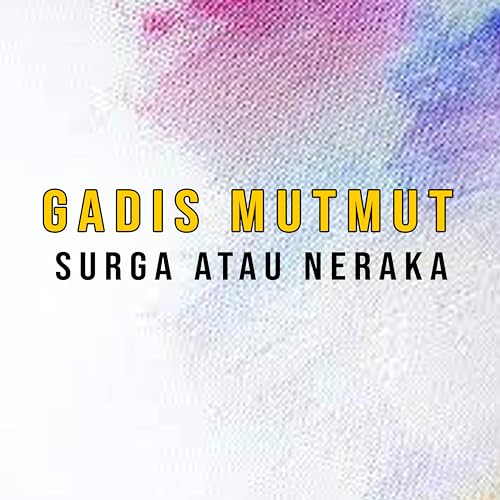 Play Surga Atau Neraka by Gadis MutMut on Amazon Music