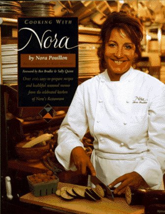 Cooking With Nora: Seasonal Menus from Restaurant Nora: Healthy, Light ...