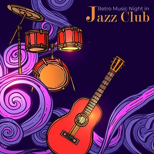 Play Retro Music Night in Jazz Club – Instrumental Smooth Vintage ...