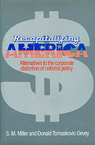 Recapitalizing America: Alternatives to the Corporate Distortion of ...