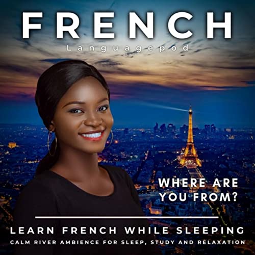 Play Learn French While Sleeping: Where Are You From? (Calm River ...