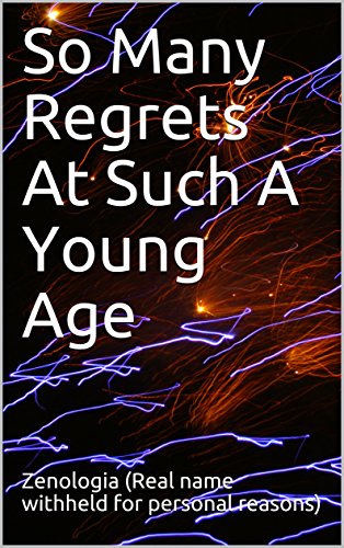 So Many Regrets At Such A Young Age - Kindle edition by reasons ...