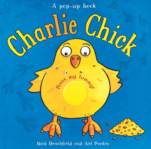 Charlie Chick (Pop-Up Book): Denchfield, Nick, Parker, Ant ...