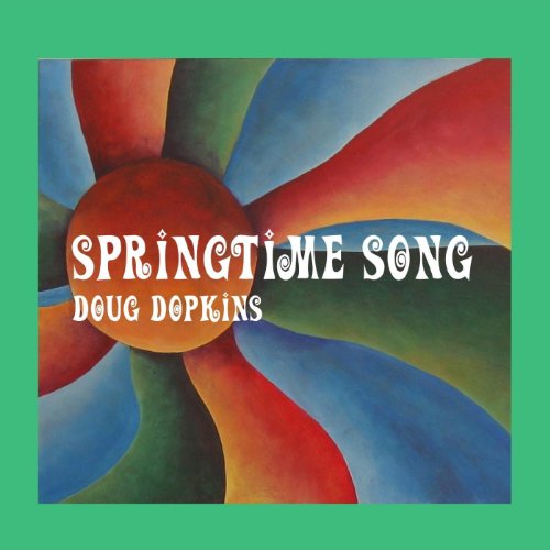 Écouter Springtime Song par Doug Dopkins sur Amazon Music Unlimited