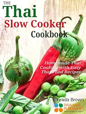 Amazon.com: The Thai Slow Cooker Cookbook: Homemade Thai Cooking with ...