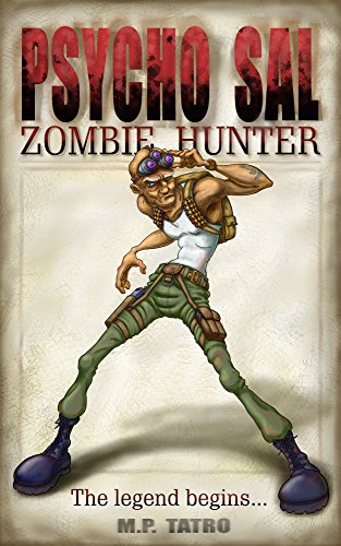 Amazon.com: Psycho Sal Zombie Hunter: The Legend Begins... eBook ...