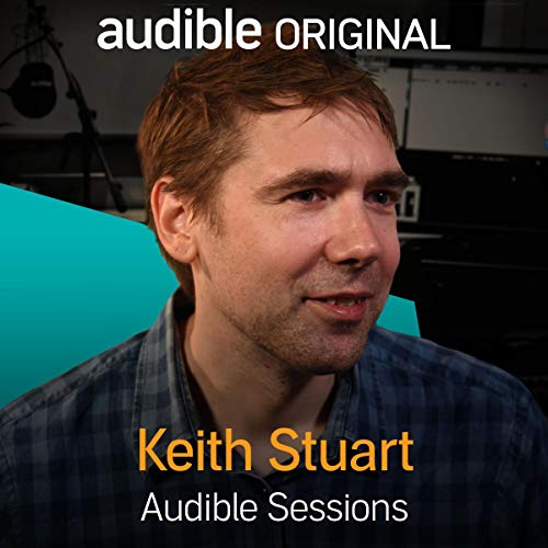 Keith Stuart: Audible Sessions: FREE Exclusive Interview (Audio Download): Robin Morgan-Bentley ...