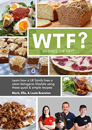 WTF? UK Keto Cookbook: Mark Brereton, Ella Brereton, Louis Brereton ...