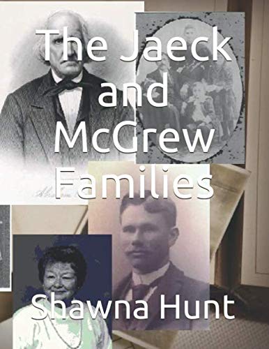 The Jaeck and McGrew Families: Hunt, Shawna, Maner, Sam: 9798640990256 ...