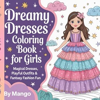 Dreamy Dresses Coloring Book for Girls: Magical Dresses, Cute Outfits ...