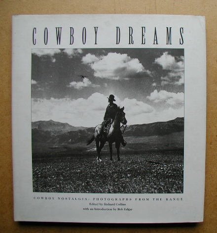 Cowboy Dreams: Cowboy Nostalgia : Photographs from the Range: Collins ...