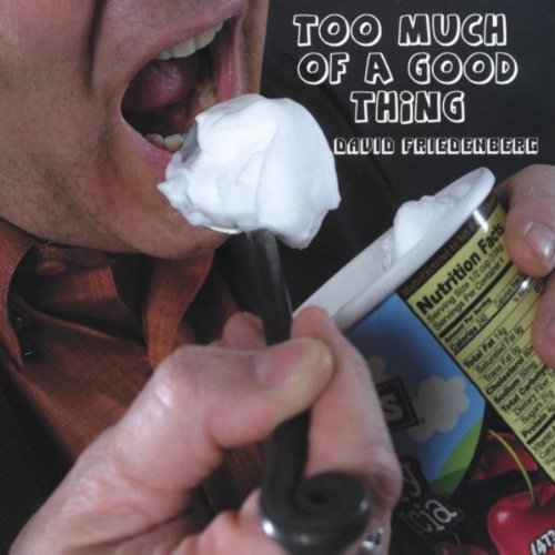 Play Too Much Of A Good Thing by David Friedenberg on Amazon Music