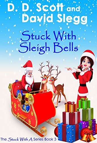Stuck with Sleigh Bells (A Stuck with a Series Christmas Novella) (The ...