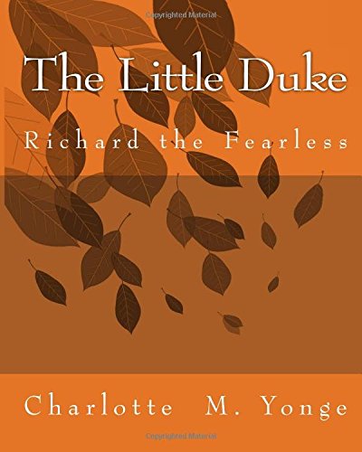 The Little Duke: Richard the Fearless: Yonge, Charlotte M ...