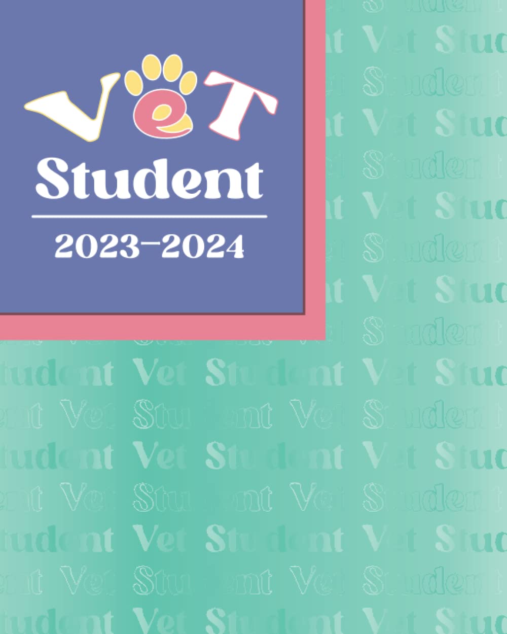 VET Student 2023-2024: Academic Planner for Veterinary School Students ...