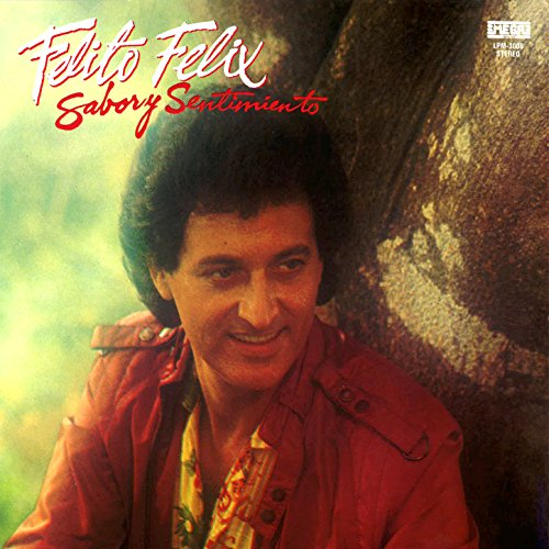 Play Sabor y Sentimiento by Felito Felix on Amazon Music
