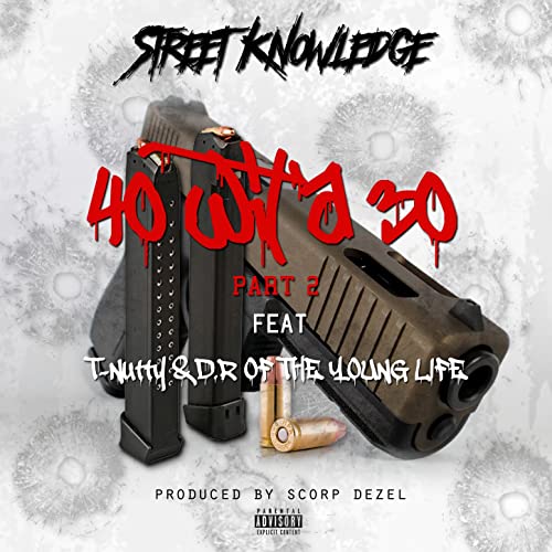 40 Wit a 30 Part 2 by Street Knowledge on Amazon Music - Amazon.com