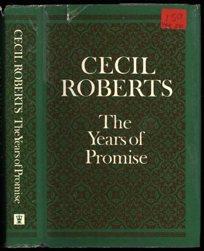 The Years of Promise: Being the Second Book of an Autobiography, 1908 ...