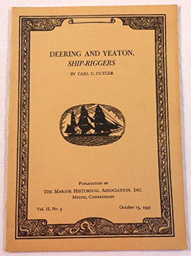Deering and Yeaton, Ship-Riggers: Cutler, Carl C.: Amazon.com: Books