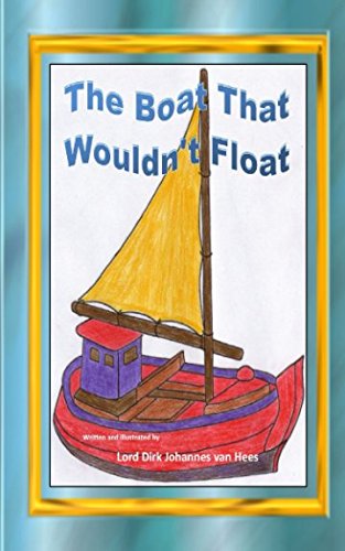 The Boat That Wouldn't Float: van Hees, Lord Dirk Johannes ...