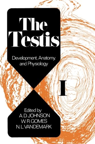 The Testis, Volume I: Development, Anatomy, and Physiology: Johnson, A ...