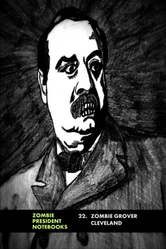 22. Zombie Grover Cleveland (Zombie Presidents, Undead Presidents ...