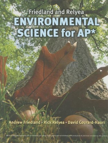 Friedland and Relyea Environmental Science for AP*: Andrew J. Friedland ...