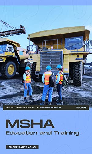 Amazon.com: MSHA Education and Training [2022 Edition]: 30 CFR Parts 46 ...