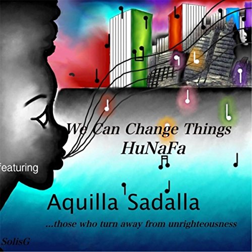 Play We Can Change Things by Aquilla Sadalla on Amazon Music