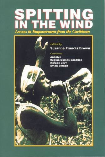 Buy Spitting in the Wind: Lessons in Empowerment from the Caribbean ...
