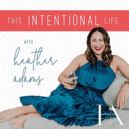 Amazon.com: This Intentional Life with Heather Adams : Heather Adams ...