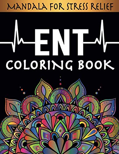 ENT Coloring Book Mandala For Stress Relief: Adult Colouring Pages for ...