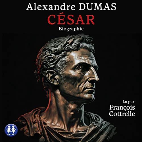 César : Alexandre Dumas, François Cottrelle, Sixtrid: Amazon.fr: Livres