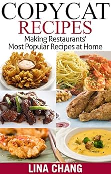 Amazon.com: Copycat Recipes: Making Restaurants’ Most Popular Recipes ...