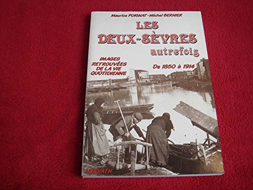 Amazon.fr - Les Deux-Sèvres autrefois: De 1850 à 1914, images ...