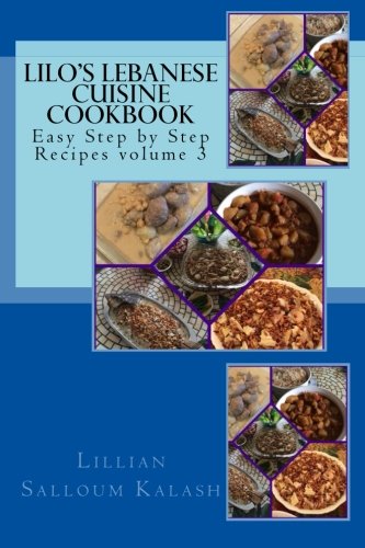 Amazon.com: Lilo's Lebanese Cuisine Cookbook: Easy Step by Step Recipes ...