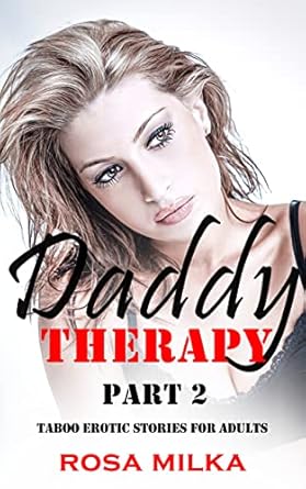 Amazon.com: daddy therapy part 2: explicit adult smutty short stories, Stepdaddy Erotic Romance ...