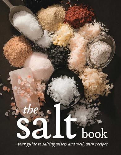 The Salt Book: A guide to salting wisely and well, with recipes: Amazon ...