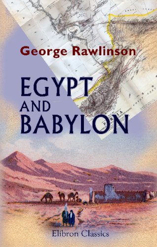 Egypt and Babylon: From Scripture and Profane Sources: Rawlinson ...